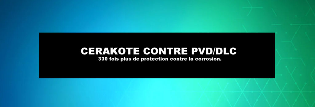Protection Cerakote, l'alternative aux revêtements PVD/DLC